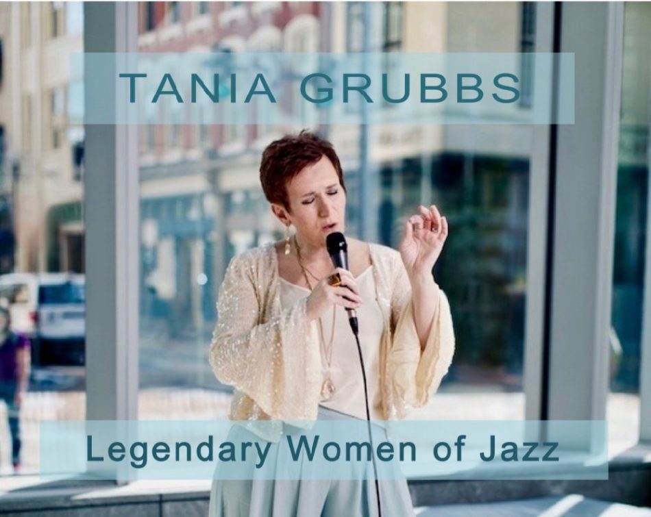 TANIA GRUBBS – Legendary Women of Jazz – Allegheny RiverStone Center ...