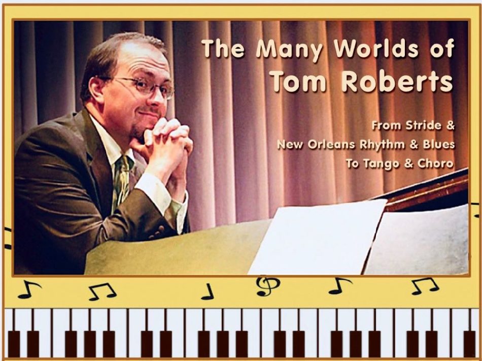 Many Worlds of Tom Roberts Stride, R&B,Tango & Choro – Allegheny ...